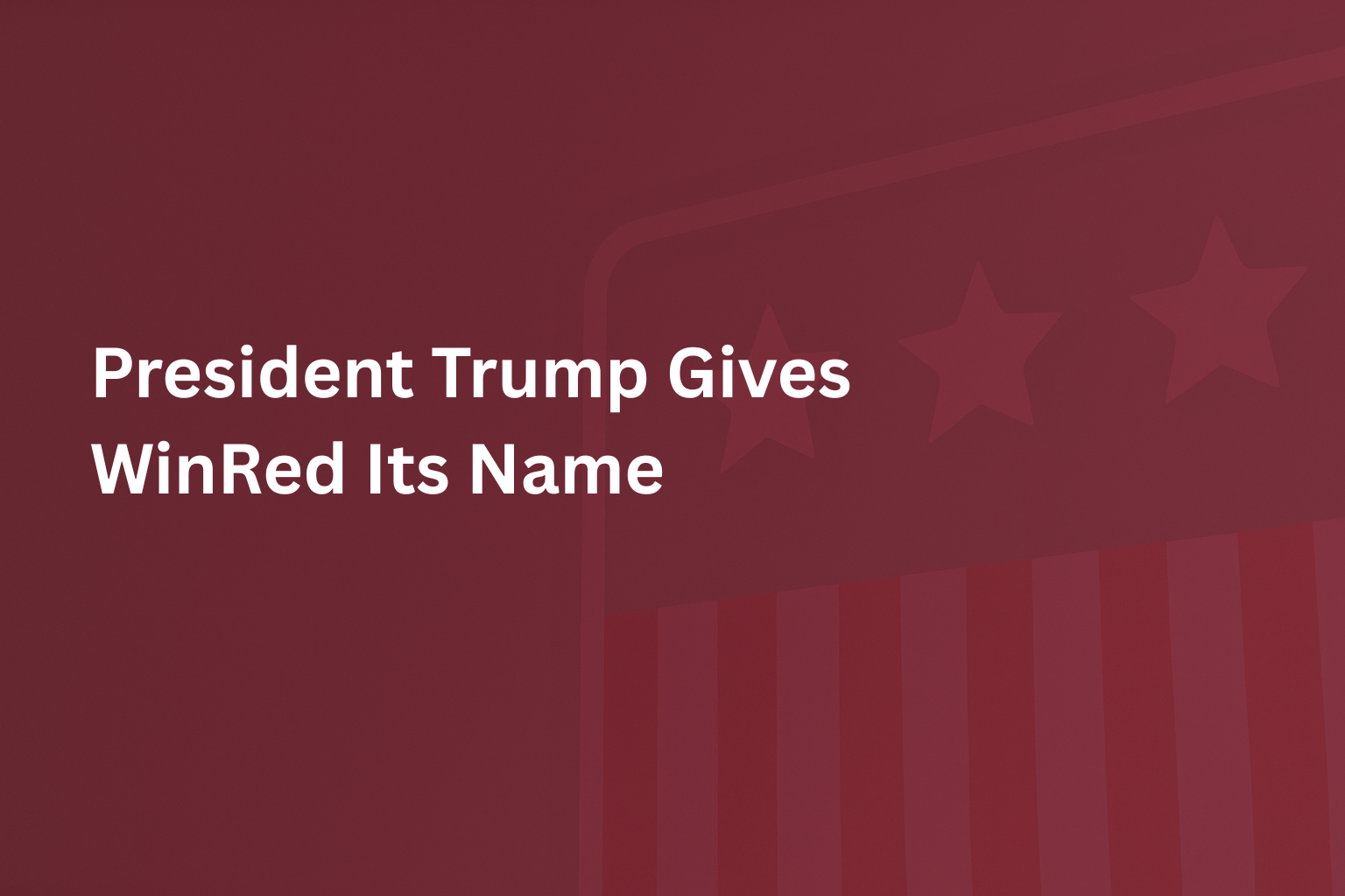 President Trump Gives WinRed Its Name